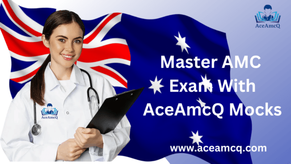 AMC – Ultimate Guide to the Australian Medical Council Exam